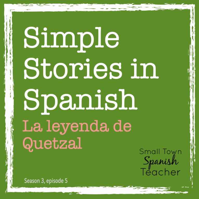 Simple Stories in Spanish: La Leyenda de Quetzal – Small Town Spanish ...