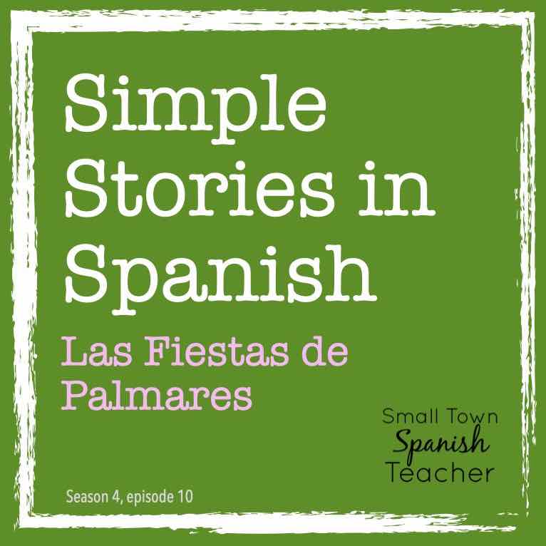 Simple Stories in Spanish: Las Fiestas de Palmares – Small Town Spanish ...