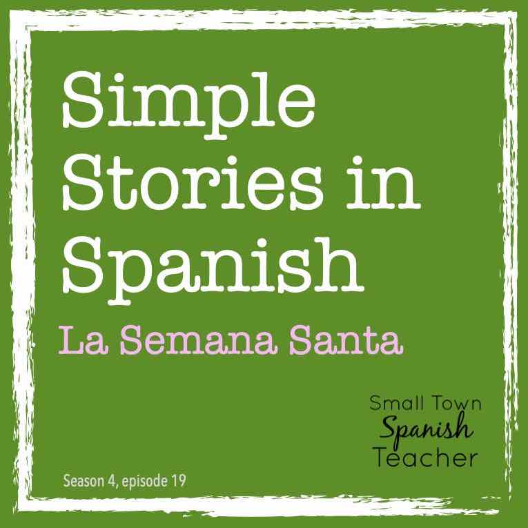 Simple Stories in Spanish: La Semana Santa – Small Town Spanish Teacher