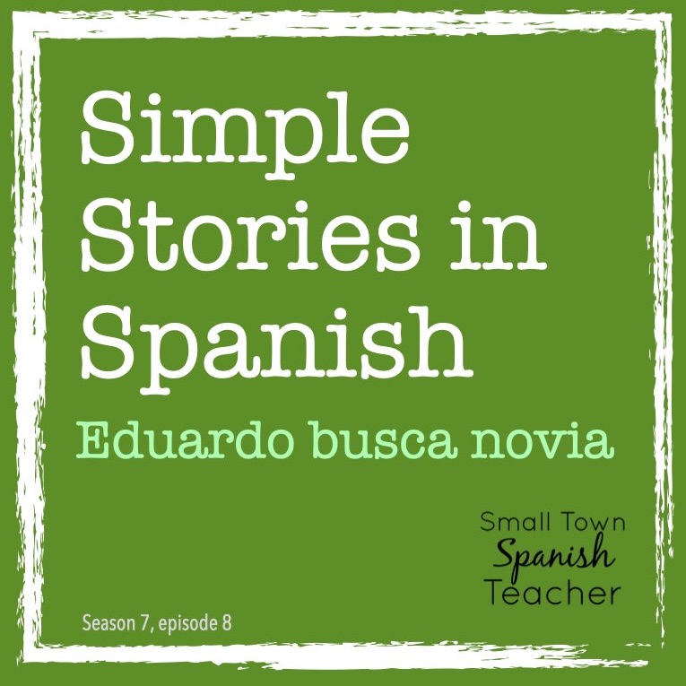Simple Stories in Spanish: Eduardo busca novia – Small Town Spanish Teacher