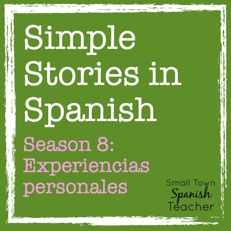 Simple Stories in Spanish – Season 8: Experiencias personales – Small ...