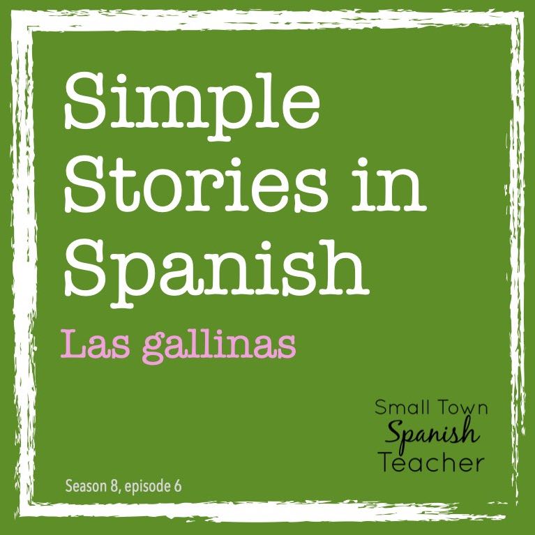 Simple Stories in Spanish: Las gallinas – Small Town Spanish Teacher